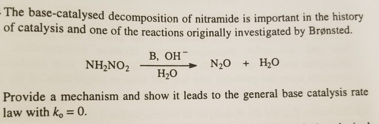 Solved The base-catalysed decomposition of nitramide is | Chegg.com