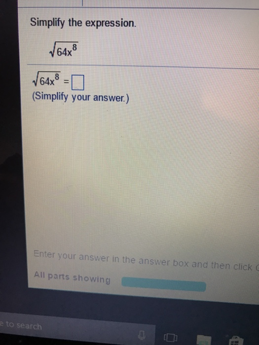 Solved Simplify the expression. Squareroot 64 x^8 | Chegg.com Solved Simplify the expression. Squareroot 64 x^8 | Chegg.com