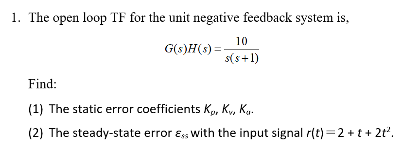 Solved 1. The open loop TF for the unit negative feedback | Chegg.com