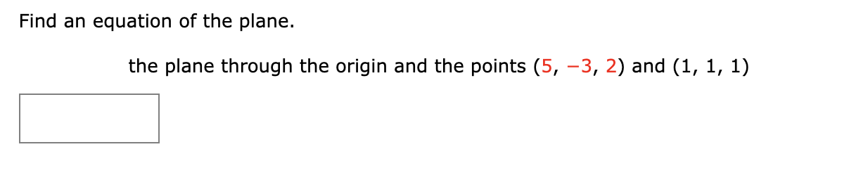 Solved Find an equation of the plane. the plane through the | Chegg.com