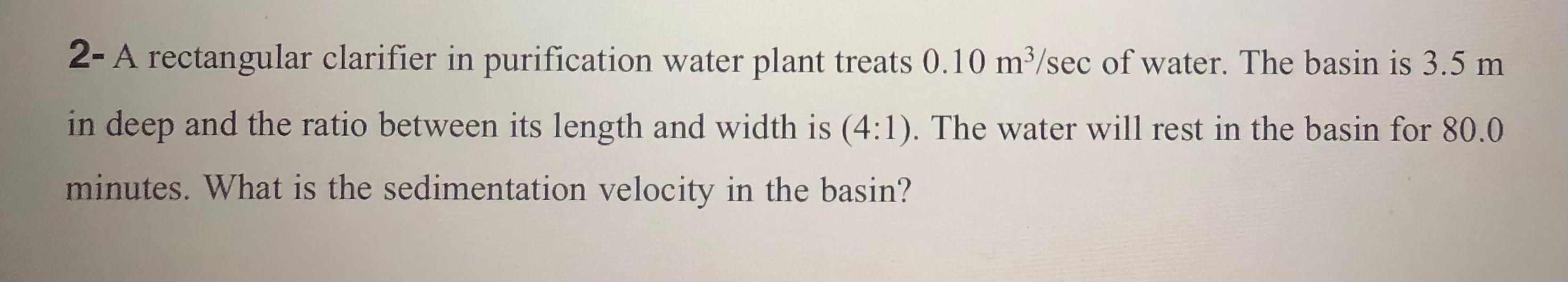 Solved 2- A rectangular clarifier in purification water | Chegg.com