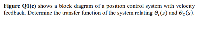 Solved Figure Q1(c) shows a block diagram of a position | Chegg.com