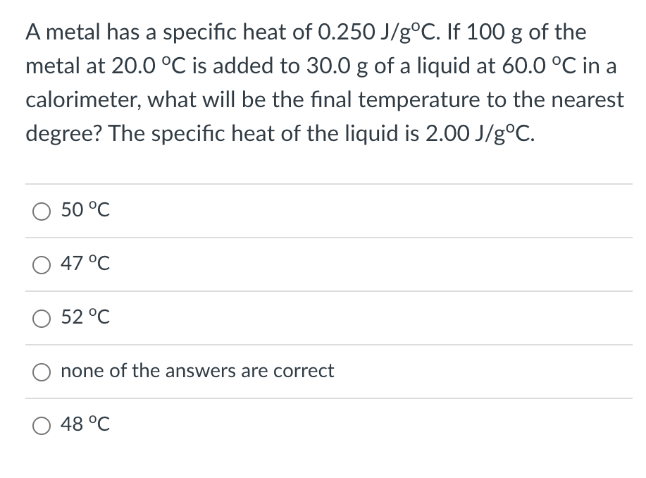 Solved A metal has a specific heat of 0.250 J/g∘C. If 100 g | Chegg.com