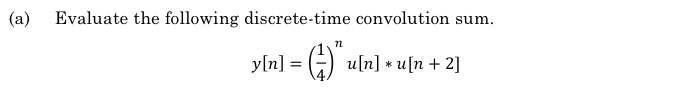 Solved (a) Evaluate the following discrete-time convolution | Chegg.com