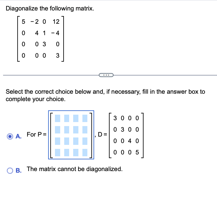 Solved Diagonalize the following matrix. | Chegg.com