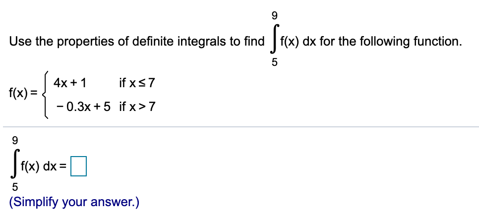 Solved Use the properties of definite integrals to find f(x) | Chegg.com