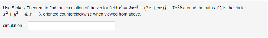 Solved Use Stokes' Theorem to find the circulation of the | Chegg.com