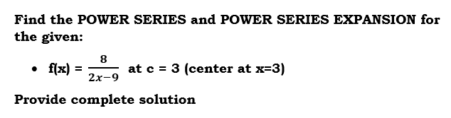Solved Find the POWER SERIES and POWER SERIES EXPANSION for | Chegg.com