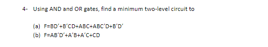 Solved 4- Using AND and OR gates, find a minimum two-level | Chegg.com