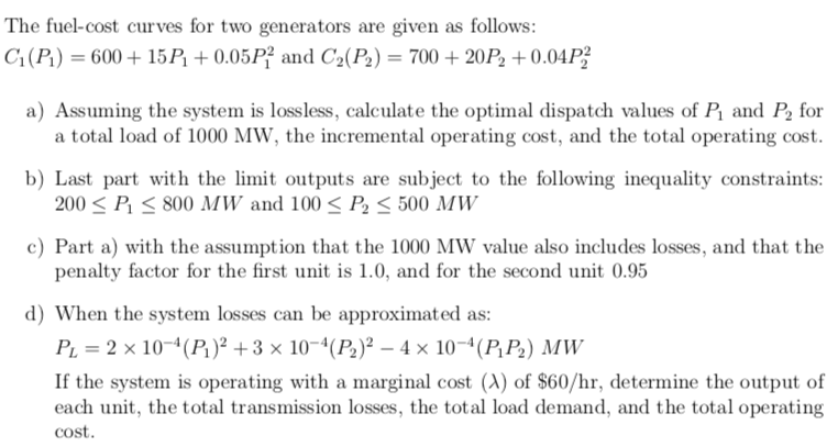 Solved The fuel-cost curves for two generators are given as | Chegg.com