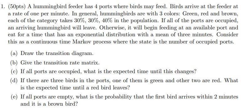 1. (50pts) A hummingbird feeder has 4 ports where | Chegg.com