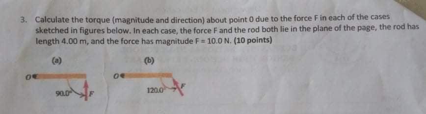 Solved 3. Calculate the torque (magnitude and direction) | Chegg.com
