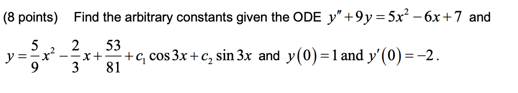 Solved (8 points) Find the arbitrary constants given the ODE | Chegg.com