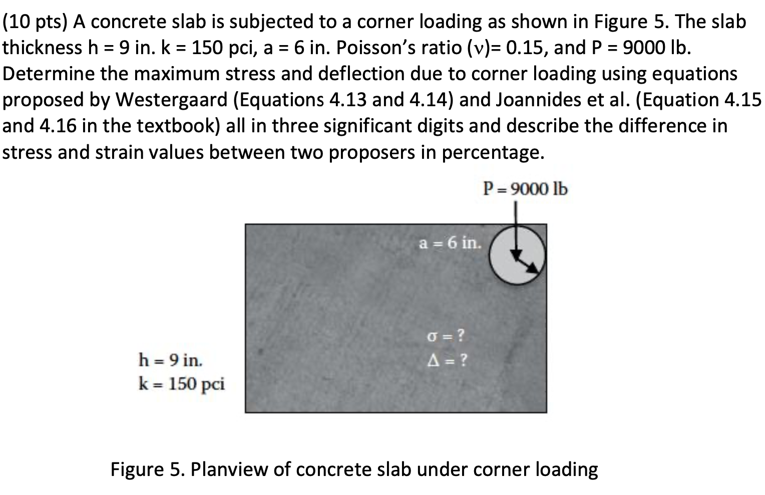 Solved (10 pts) A concrete slab is subjected to a corner | Chegg.com