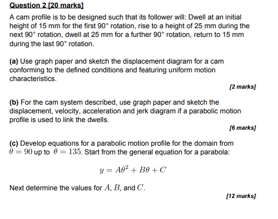 Solved Question 2 [20 marks] A cam profile is to be designed | Chegg.com