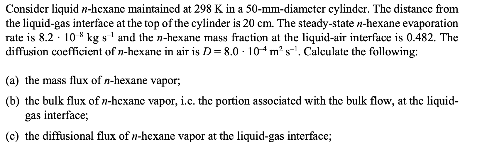 Solved Consider liquid n-hexane maintained at 298 K in a | Chegg.com