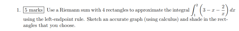 Solved 1. 5 marks] Use a Riemann sum with 4 rectangles to | Chegg.com