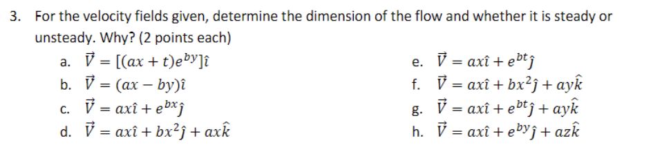 Solved 3. For the velocity fields given, determine the | Chegg.com