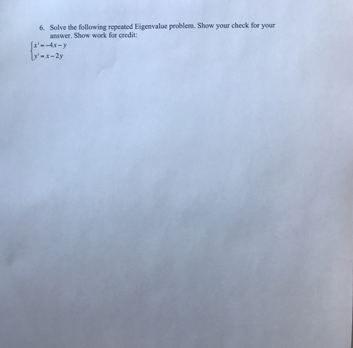 Solved Solve the following repeated Eigenvalue problem. Show | Chegg.com