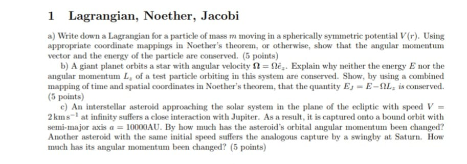 Solved 1 Lagrangian, Noether, Jacobi a) Write down a | Chegg.com