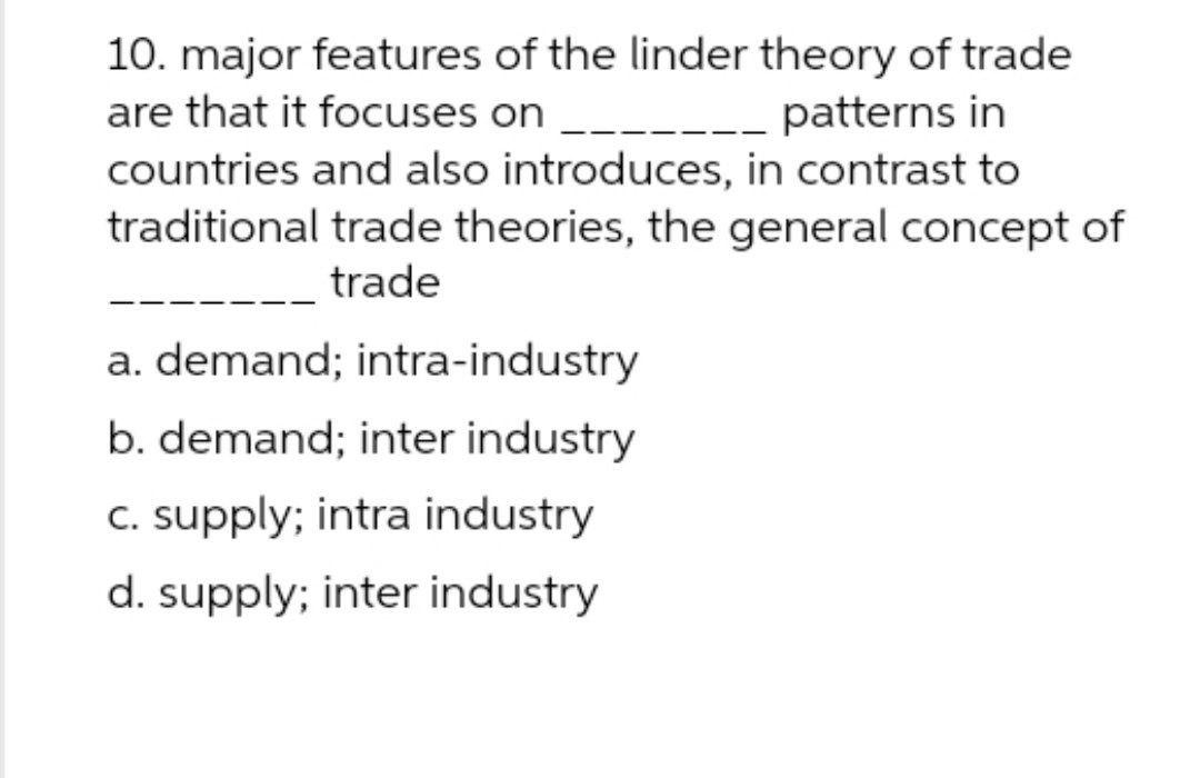 Solved 10. major features of the linder theory of trade are | Chegg.com
