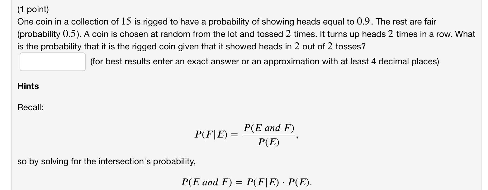 Solved One coin in a collection of 15 is rigged to have a | Chegg.com