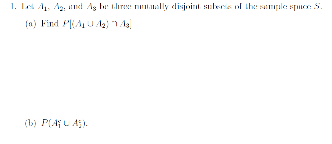 Solved 1. Let A1,A2, and A3 be three mutually disjoint | Chegg.com