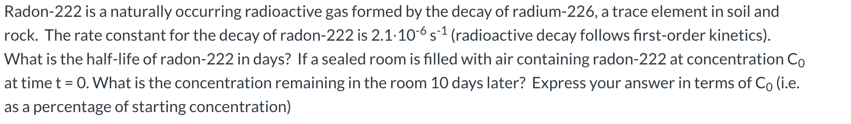 Solved Radon-222 is a naturally occurring radioactive gas | Chegg.com