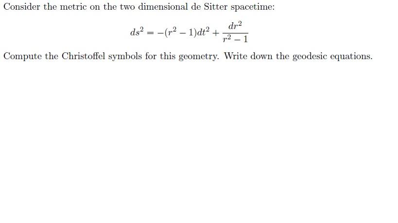 Solved Consider the metric on the two dimensional de Sitter | Chegg.com