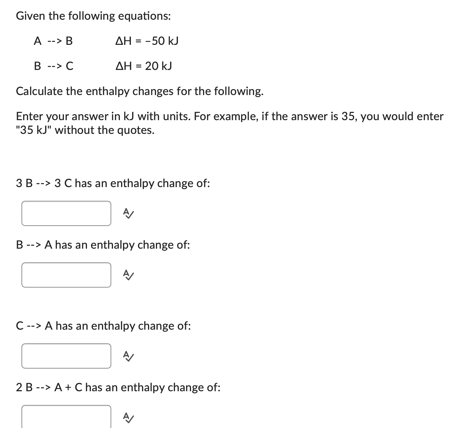 Solved Given the following equations: A−−>B ΔH=−50 kJΔH=20 | Chegg.com