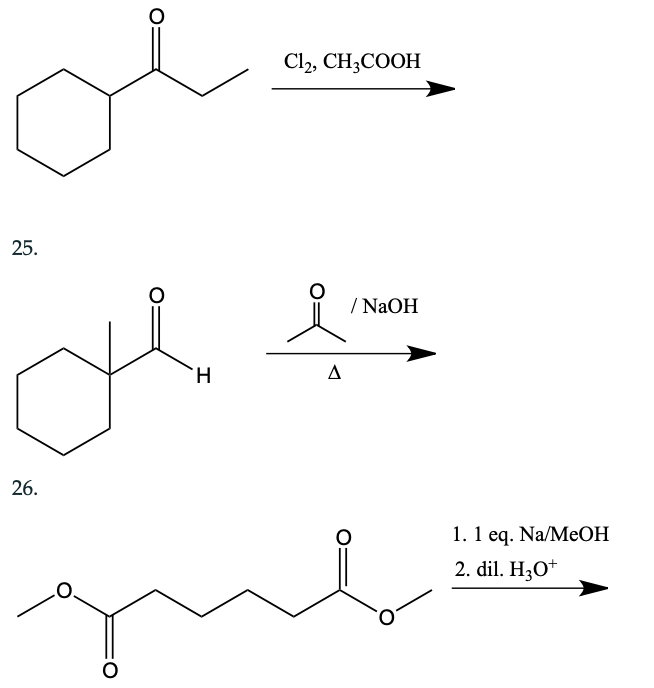 Solved Cl2, CH3COOH 25. i /NaOH de H Δ 26. 1. 1 eq. Na/MeOH | Chegg.com