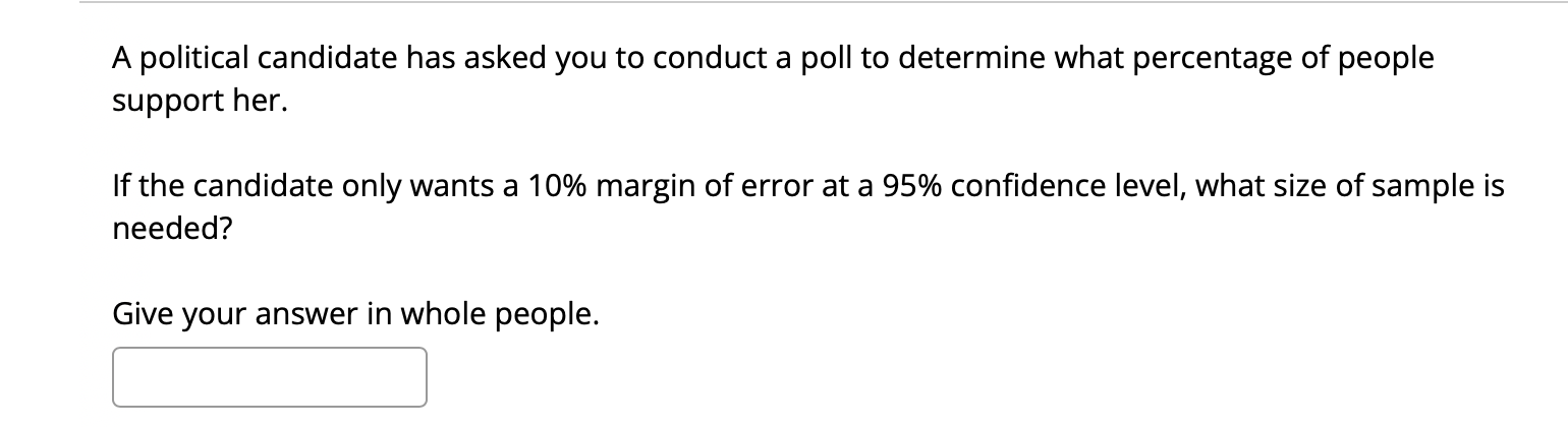Solved A political candidate has asked you to conduct a poll | Chegg.com