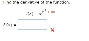 Solved Find the derivative of the function. f(x)=ex3+8x | Chegg.com