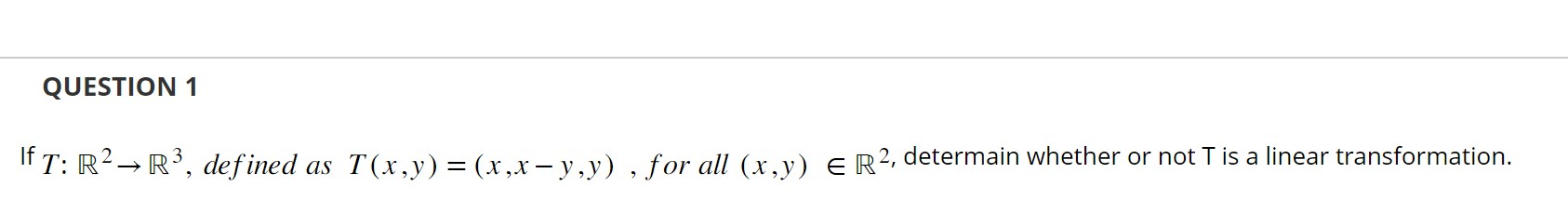 Solved If T:R2→R3, defined as T(x,y)=(x,x−y,y), for all | Chegg.com