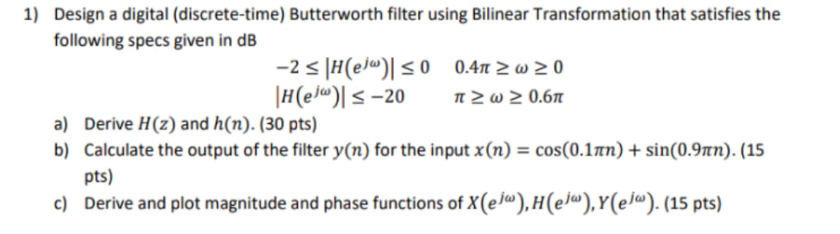 1) Design a digital (discrete-time) Butterworth | Chegg.com