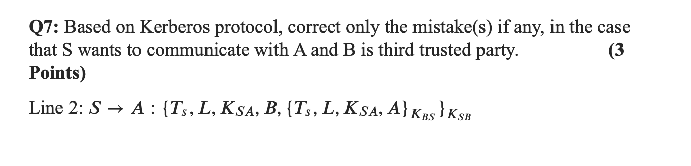 Solved Q7: Based on Kerberos protocol, correct only the | Chegg.com