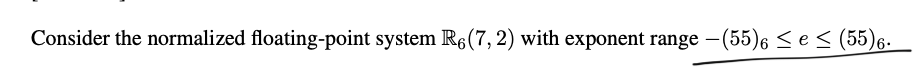 Solved Consider the normalized floating-point system R6(7,2) | Chegg.com
