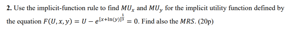 Solved 2. Use the implicit-function rule to find MU, and Muy | Chegg.com