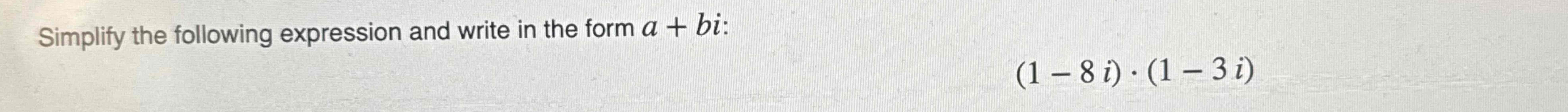 Solved Simplify the following expression and write in the | Chegg.com