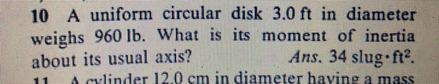 Solved 10 A uniform circular disk 3.0 ft in diameter weighs | Chegg.com