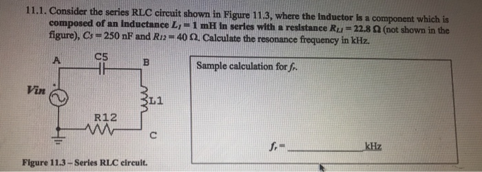 Solved 11.1. Consider the series RLC circuit shown in Figure | Chegg.com