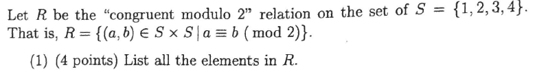 Solved Let R be the "congruent modulo 2" relation on the set | Chegg.com