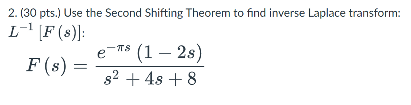 Solved Use the Second Shifting Theorem to ﻿find inverse | Chegg.com
