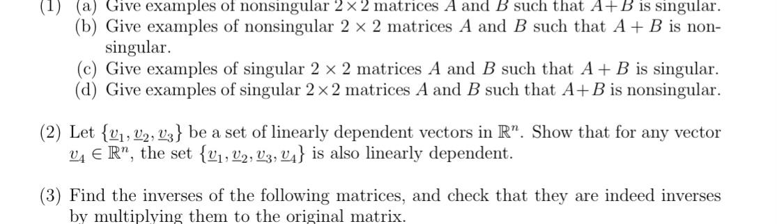 Solved (1) (a) Give examples of nonsingular 2 x 2 matrices A | Chegg.com