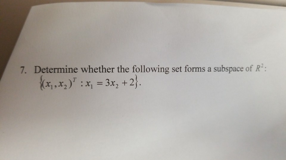 Solved 7. Determine whether the following set forms a | Chegg.com