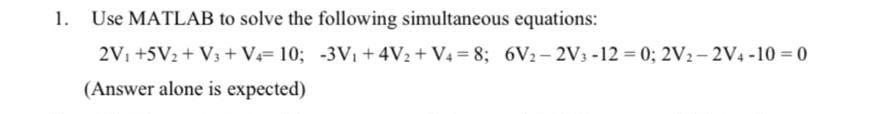 Solved Use MATLAB to solve the following simultaneous | Chegg.com