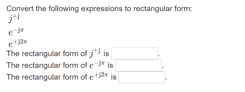 Solved +j etj2π The rectangular form of j+ is The | Chegg.com