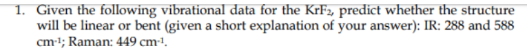 Solved Given the following vibrational data for the KrF2, | Chegg.com