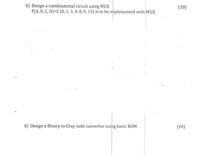 Solved b) Design a combinatonal circuit using MUX F(A, B, C, | Chegg.com