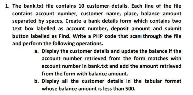 Solved 1. The bank.txt file contains 10 customer details. | Chegg.com